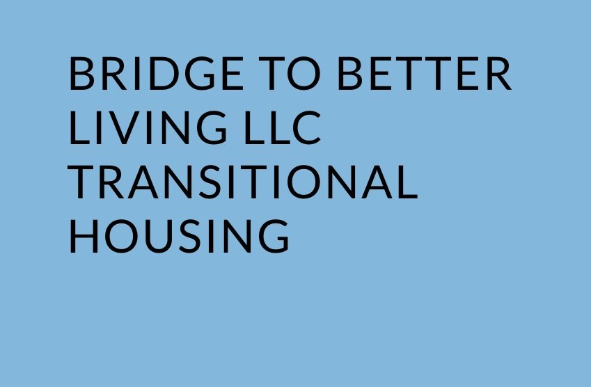 Bridge to Better Living - Group Homes